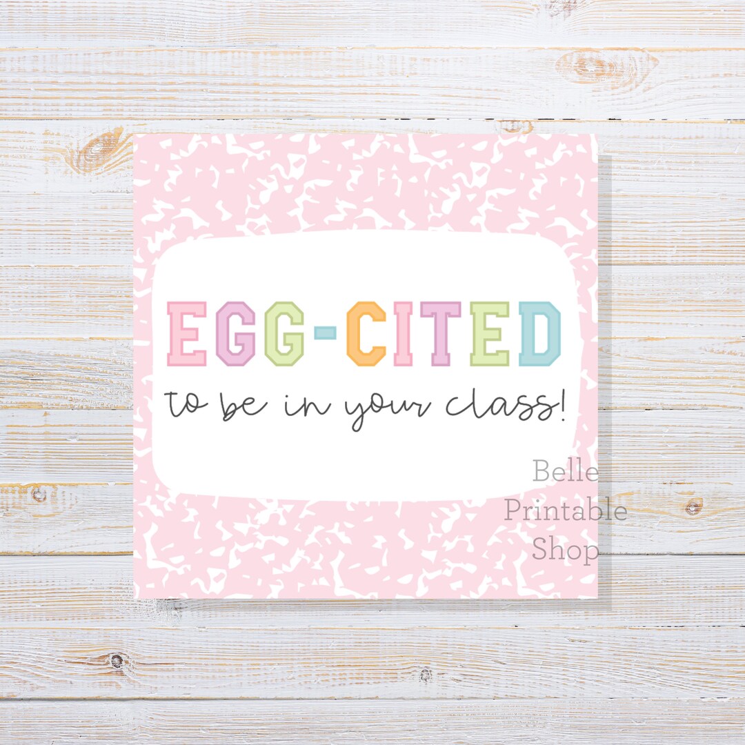 Printable Easter Cookie Tag Teacher Egg-cited to Be in Your Class 2 ...