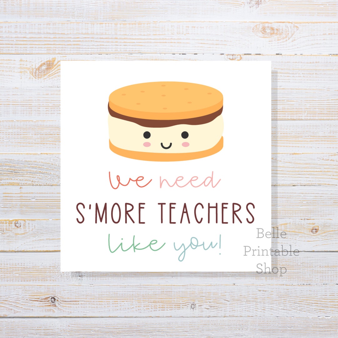 Printable Cookie Tag - We Need S'more Teachers Like You! - 2" X 2" + 2. ...