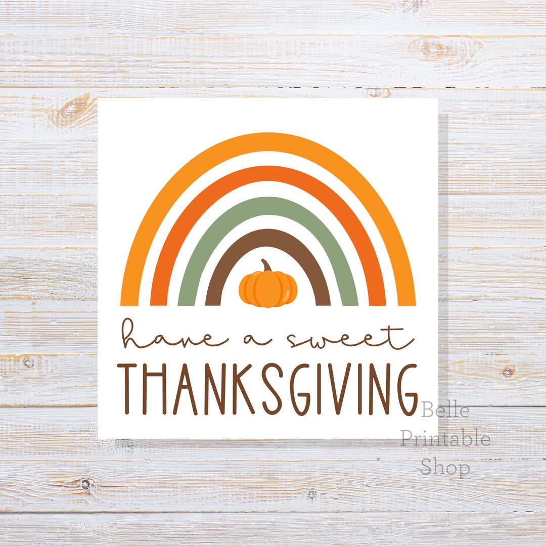 Printable Cookie Tag - Have A Sweet Thanksgiving (rainbow / Pumpkin ...