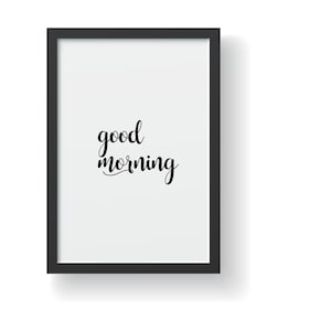Good Morning DIGITAL DOWNLOAD Files // Quote Print / Downloadable ...