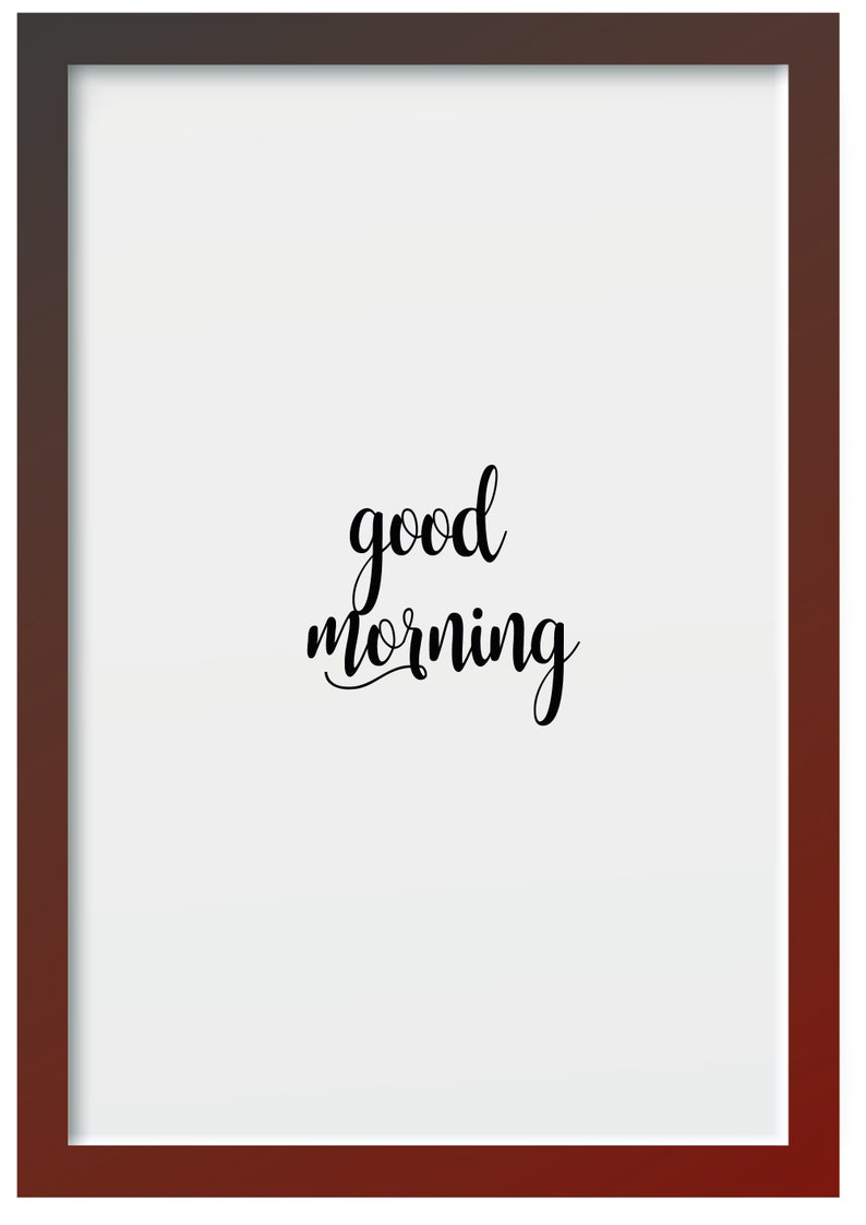 Good Morning DIGITAL DOWNLOAD Files // Quote Print / Downloadable ...