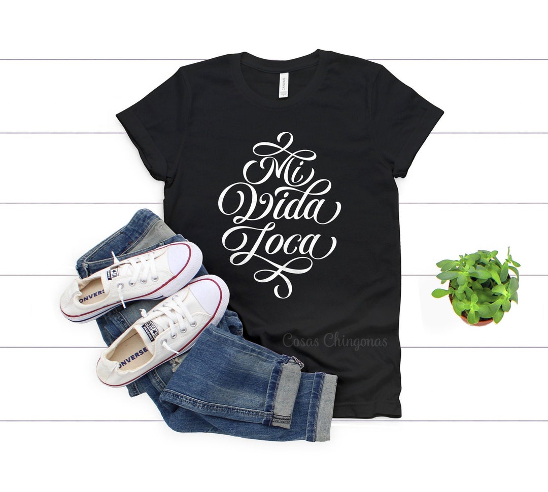 Mi Vida Loca Shirt, Black Chicana T-shirt, Women's Unisex Fit Tee S M L ...