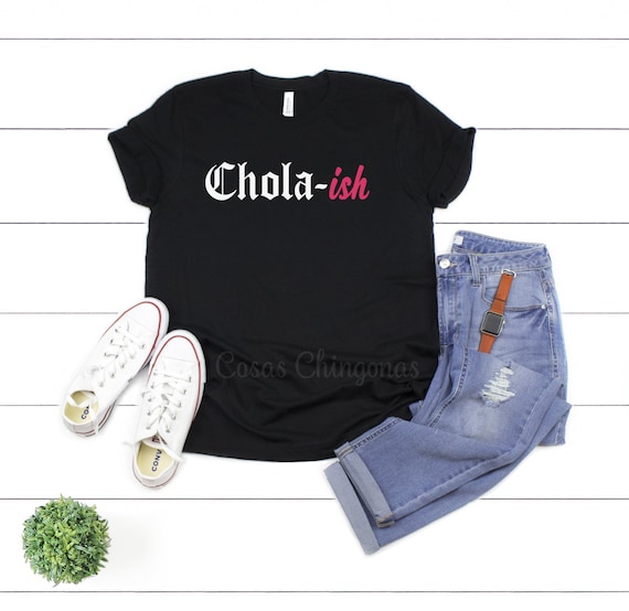 Chola Shirt Chola ish T-Shirt Funny Chola Top Black | Etsy