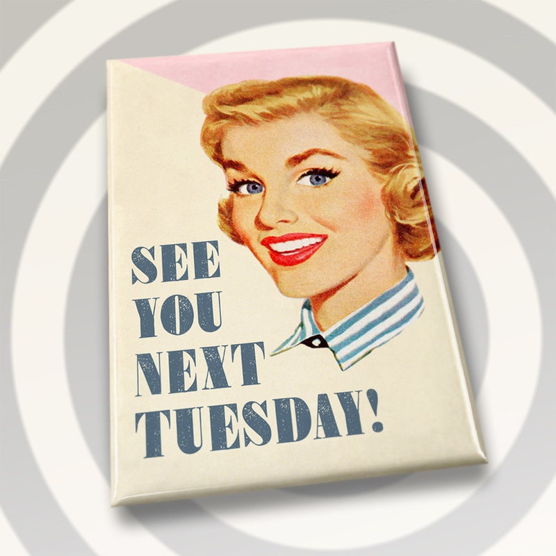 See You Next Tuesday - Etsy