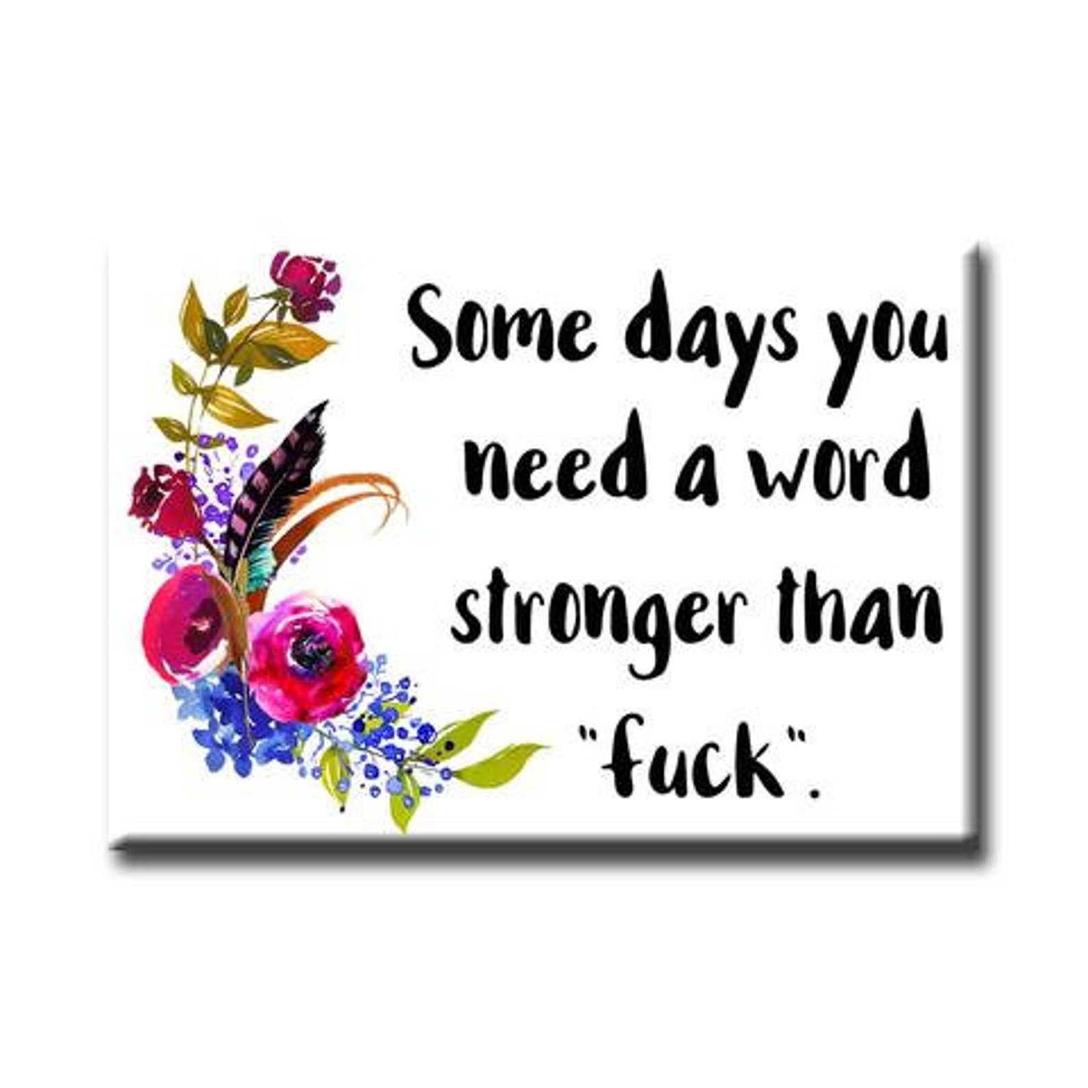 Some Days You Need A Word Stronger Than Fuck Magnet Etsy