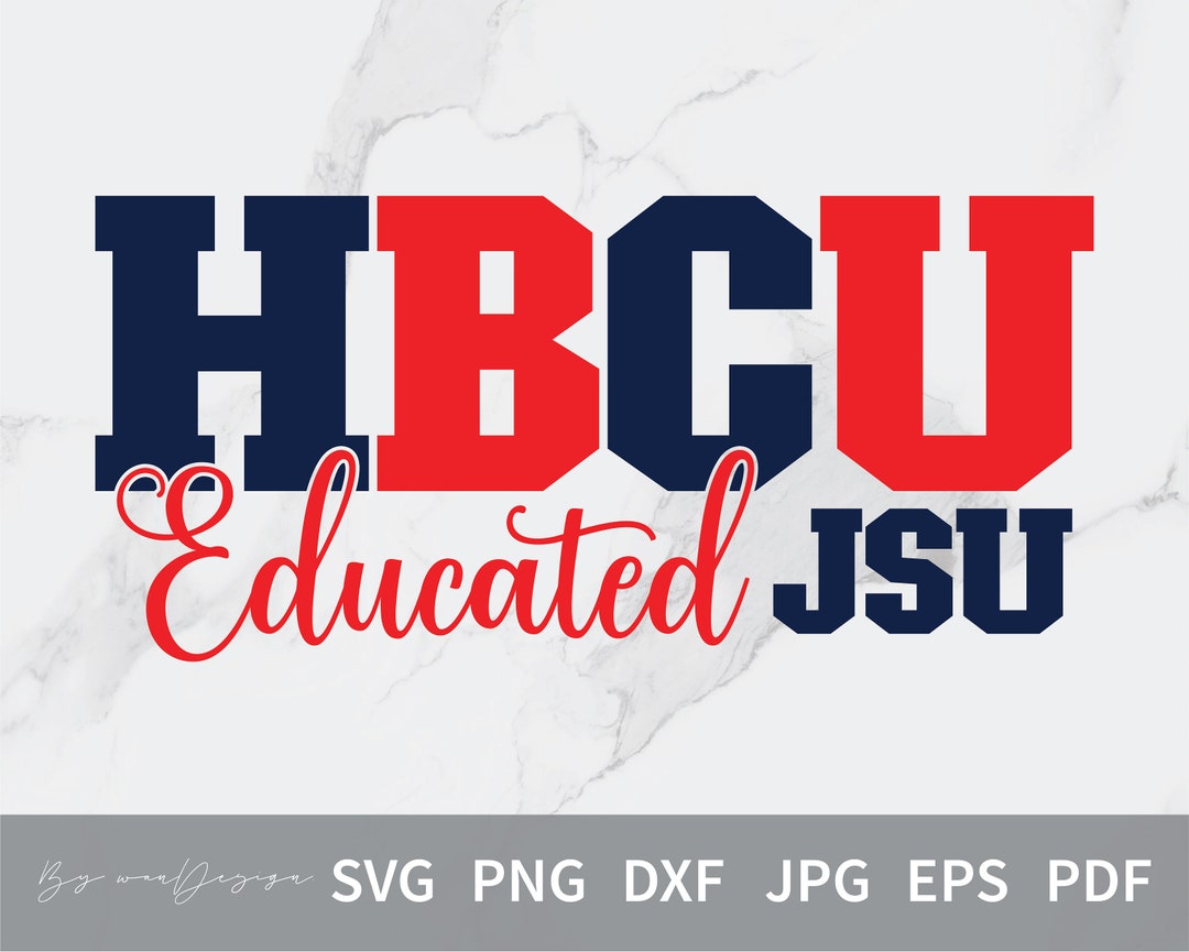 HBCU Educated Jackson State University Svg, Cut Files, Svg Files for ...