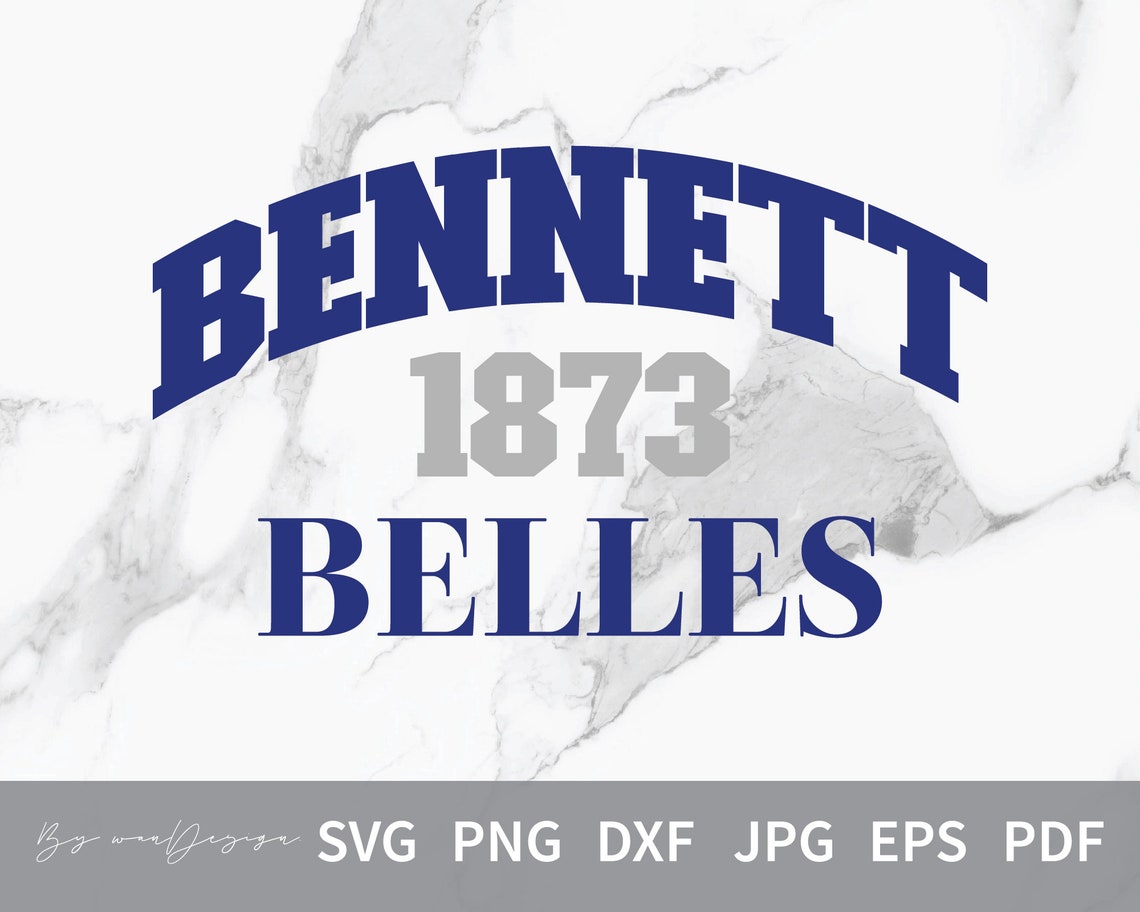 Bennett College 1873 Belles Svg , HBCU Svg , Bennett Svg , Cut Files ...