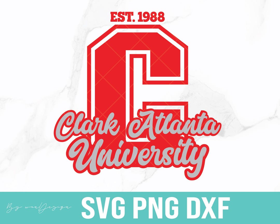 Clark Atlanta University SVG, HBCU Pride, Cut Files (digital Download ...