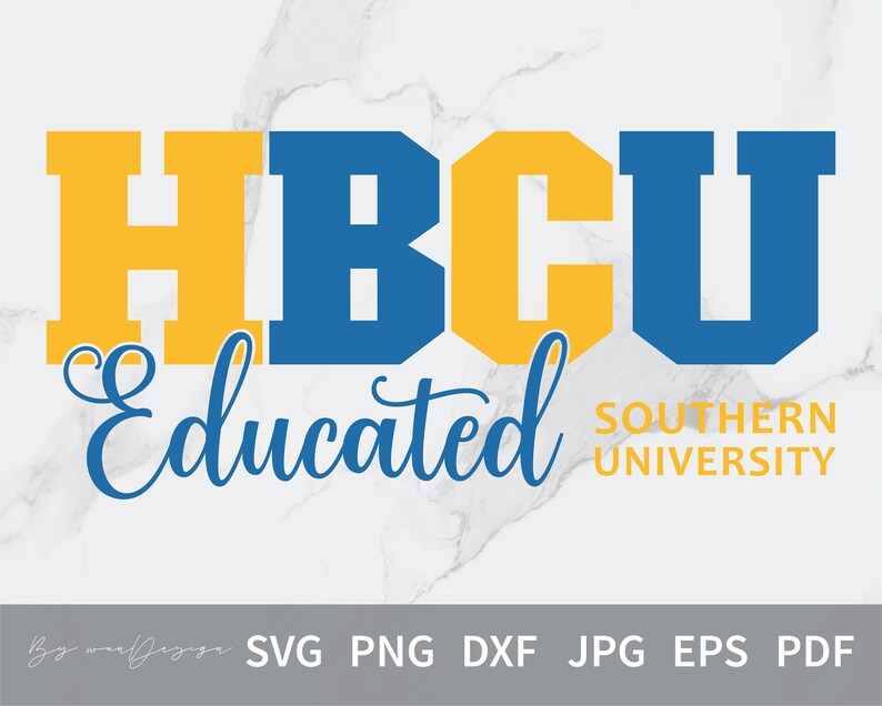 HBCU Educated Southern University Svg, Cut Files, Svg Files for Cricut ...