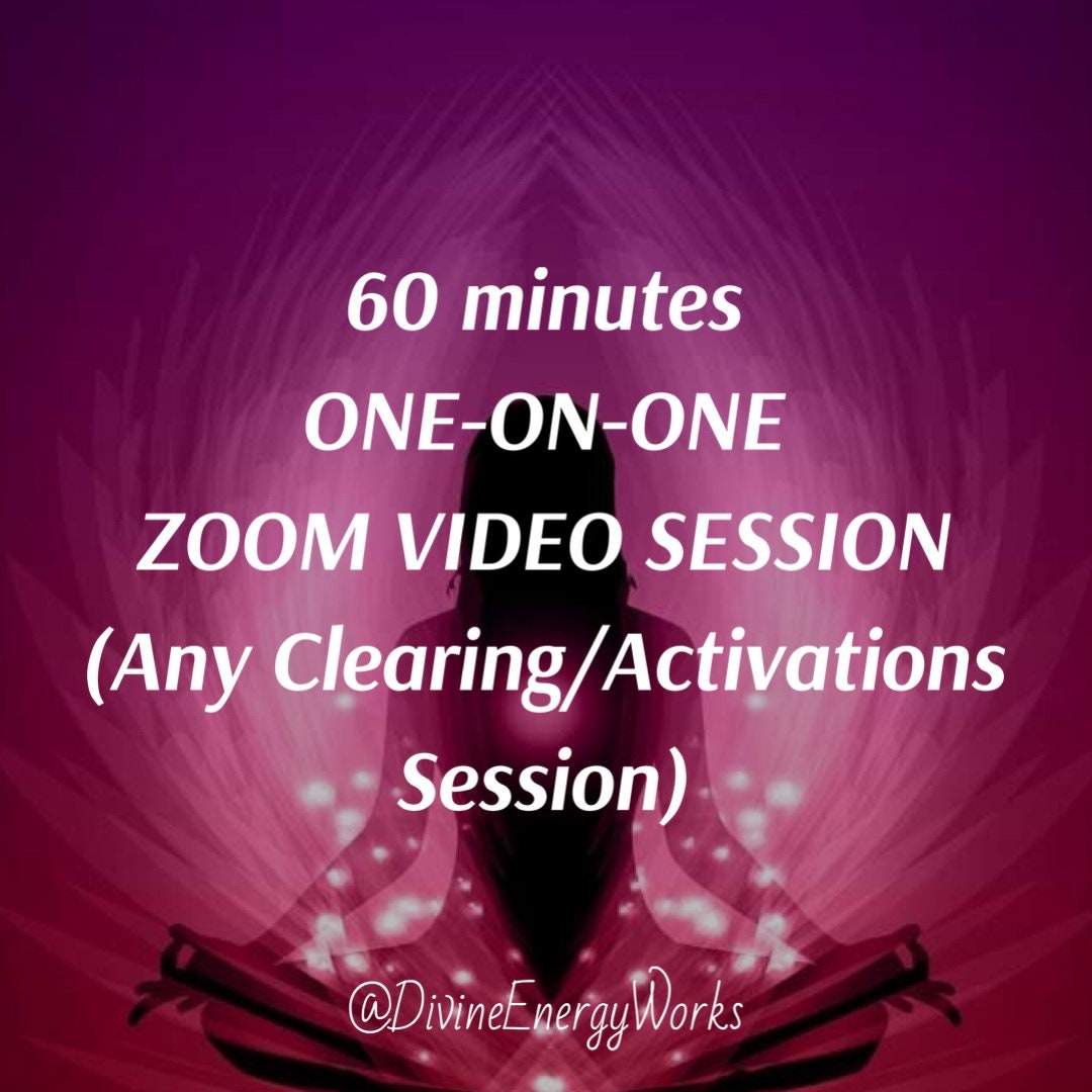 60 Minutes One-on-one Zoom Video Session (any Clearing/activations ...