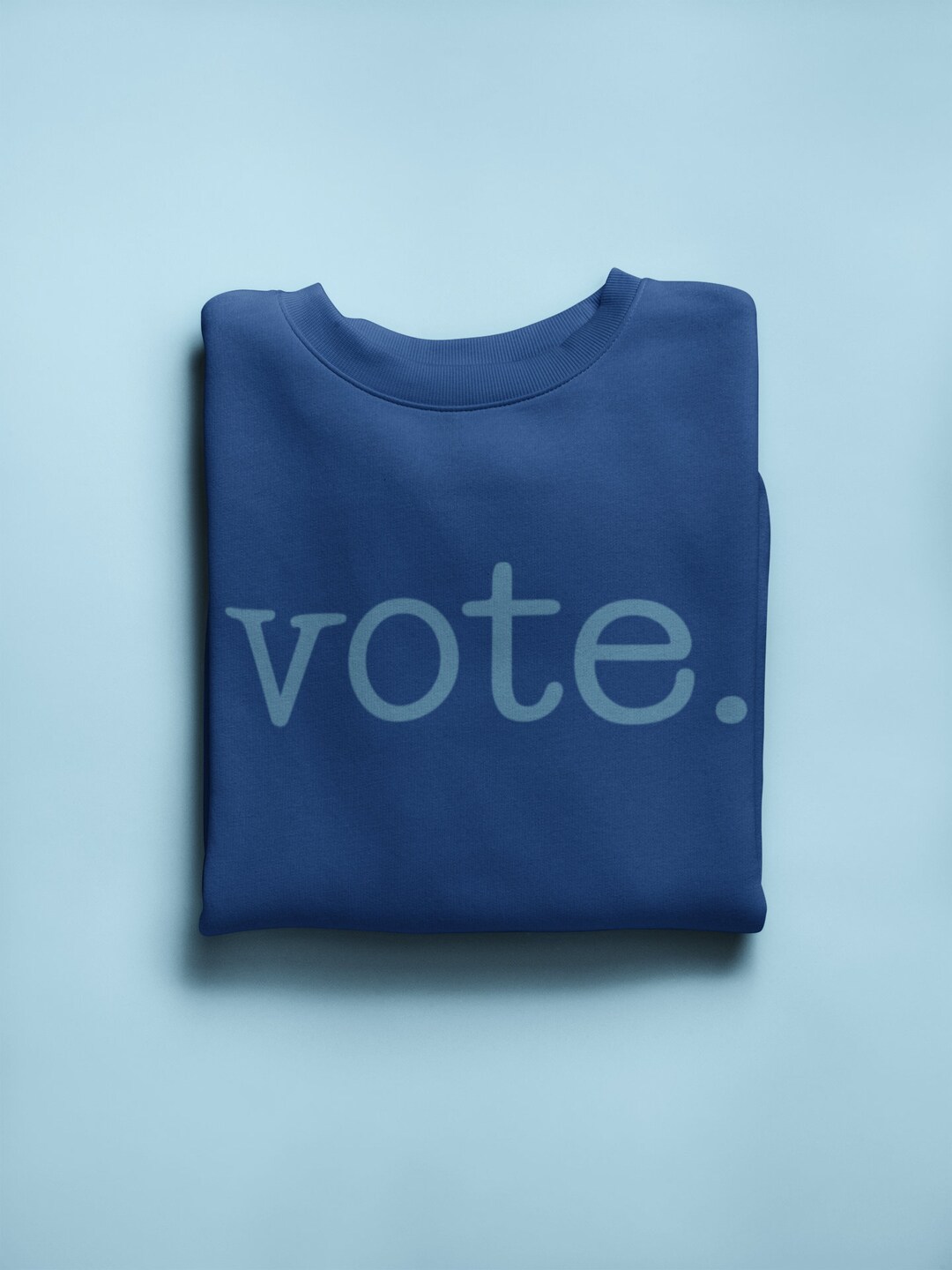 Vote. Sweatshirt Soft Unisex Pullover Blue Text Voting Presidential ...