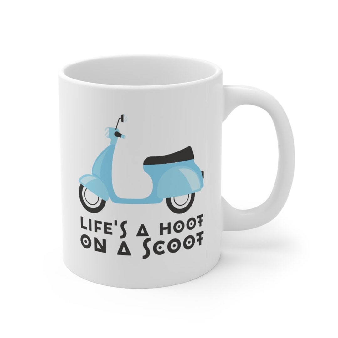 Scooter Mug Life's A Hoot on A Scoot Happy Scoot - Etsy