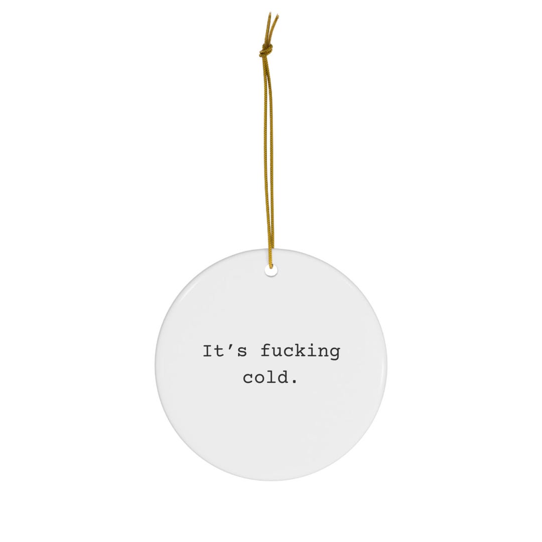 Funny Christmas Ornament It's Fing Cold, Swearing Ornament, Mature ...