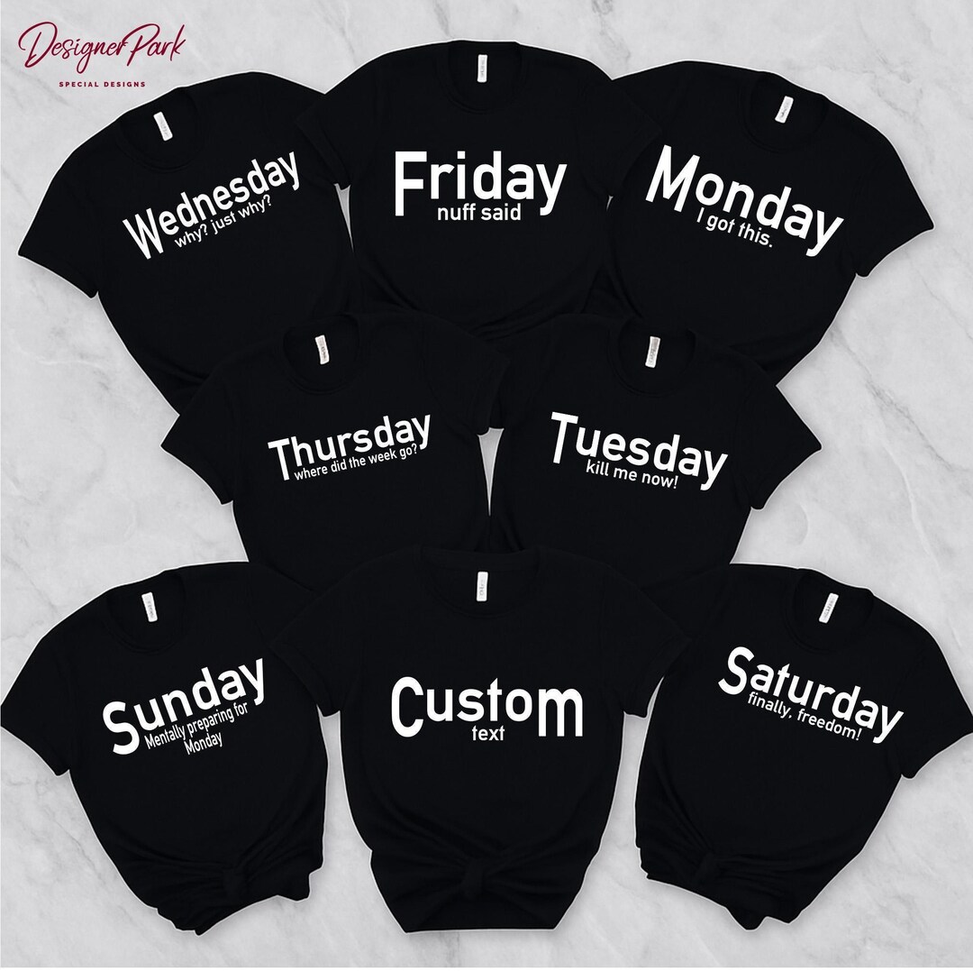 Funny Days of the Week Shirt, Sarcastic Shirts, Motivational Shirt ...