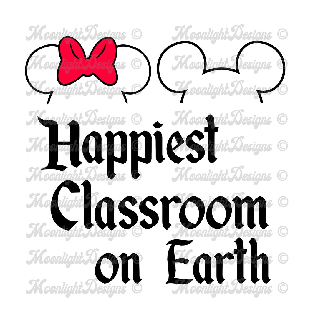 Happiest Classroom on Earth SVG, DXF, PNG, Jpeg Instant Zip File ...