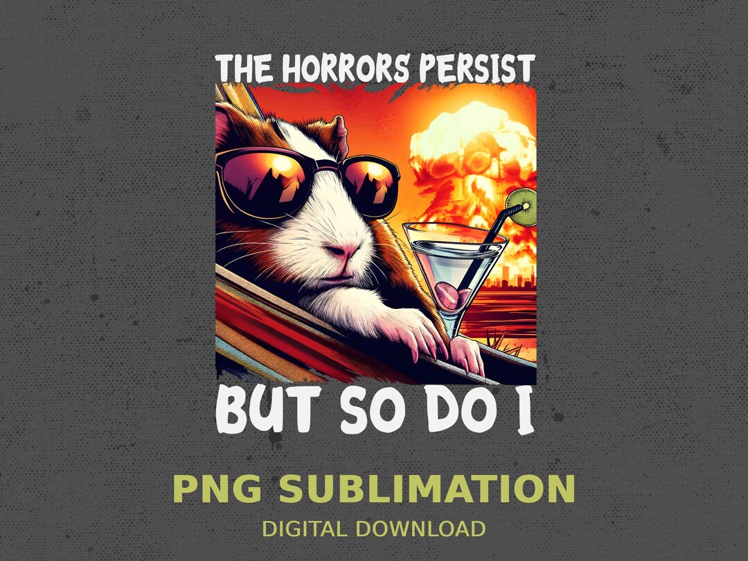 The Horrors Persist but so Do I PNG, Funny Street Cat Meme Shirt ...