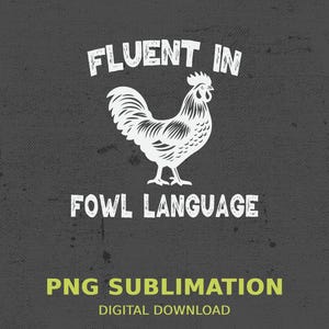 Fluent in Fowl Language Shirt PNG, Dark Humor Tee Digital File, Adult ...
