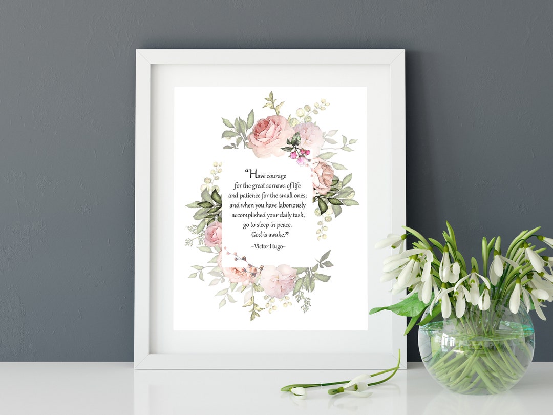 Victor Hugo Quote Have Courage, Literature Quote, Inspirational Quote ...