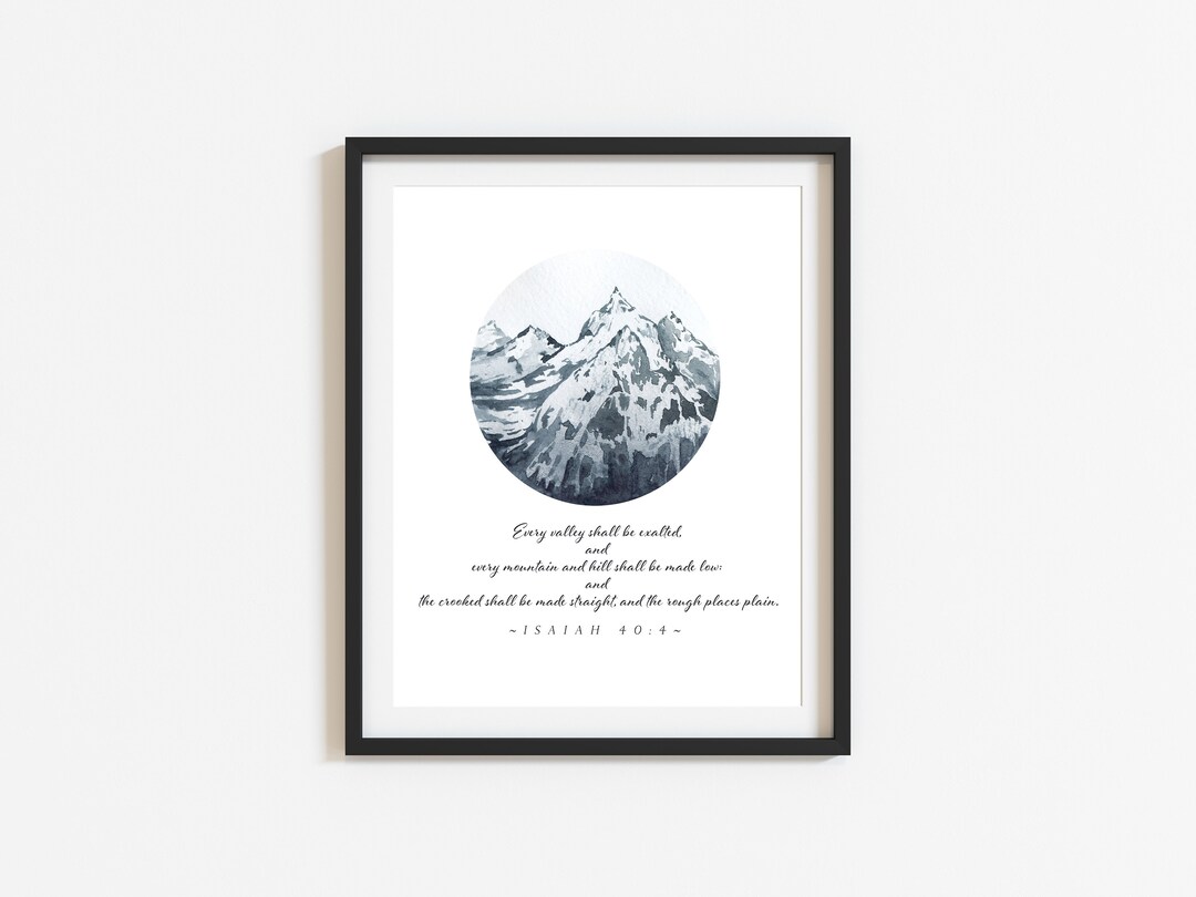 Isaiah 40:4 | Valley Exalted | Bible Verse Printable Wall Art ...