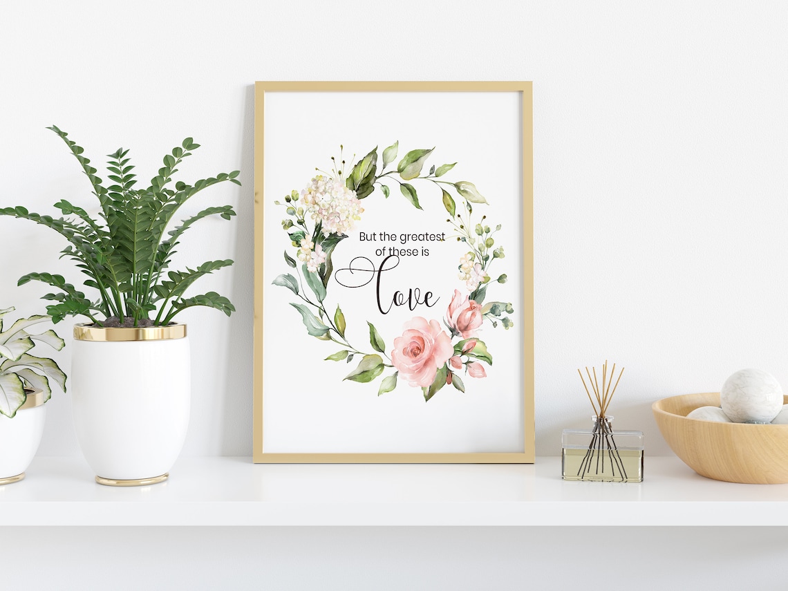 But the Greatest of These is Love, Bible Verse Floral Wall Art ...