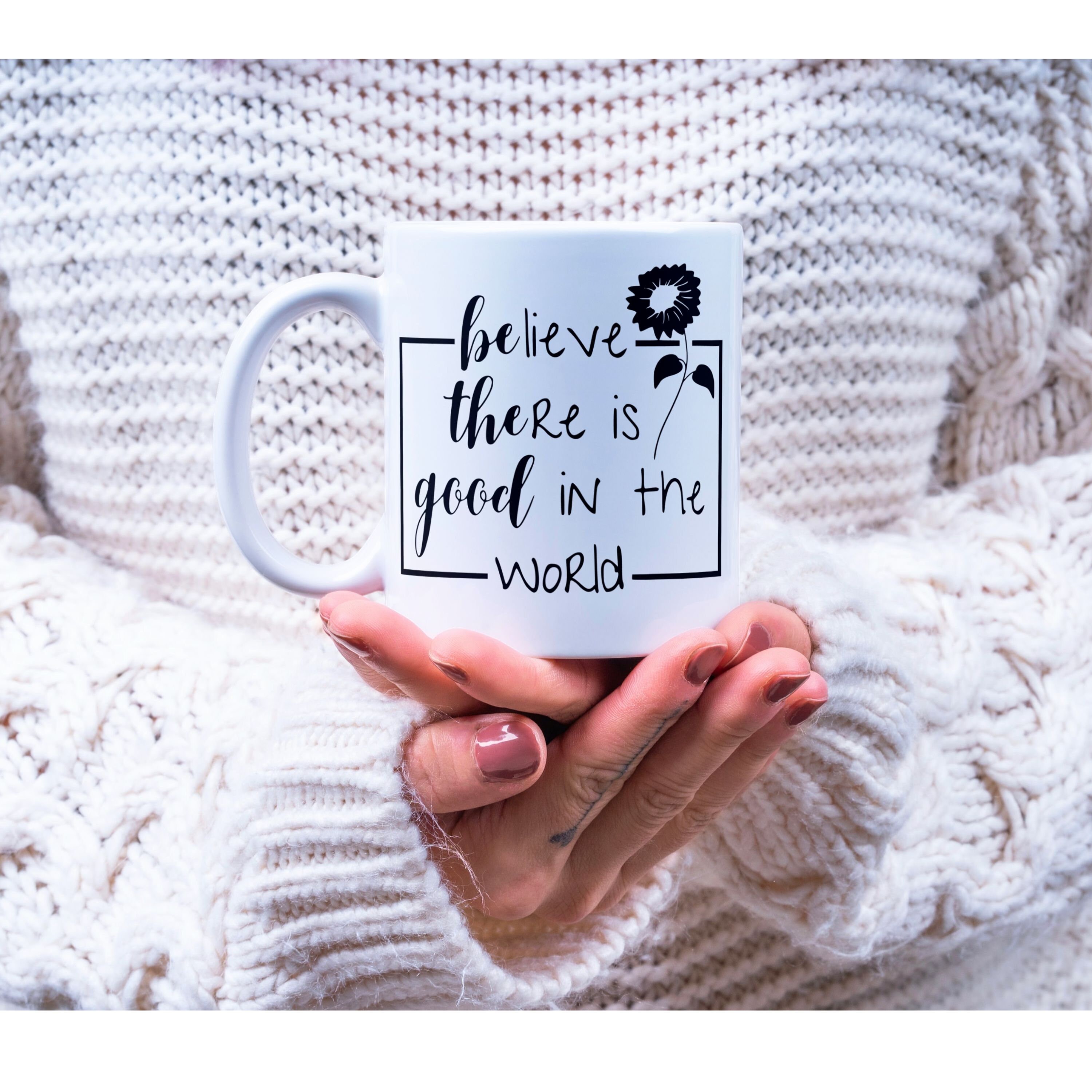 Believe There is Good in the World SVG / Inspirational Quote SVG / Svg ...