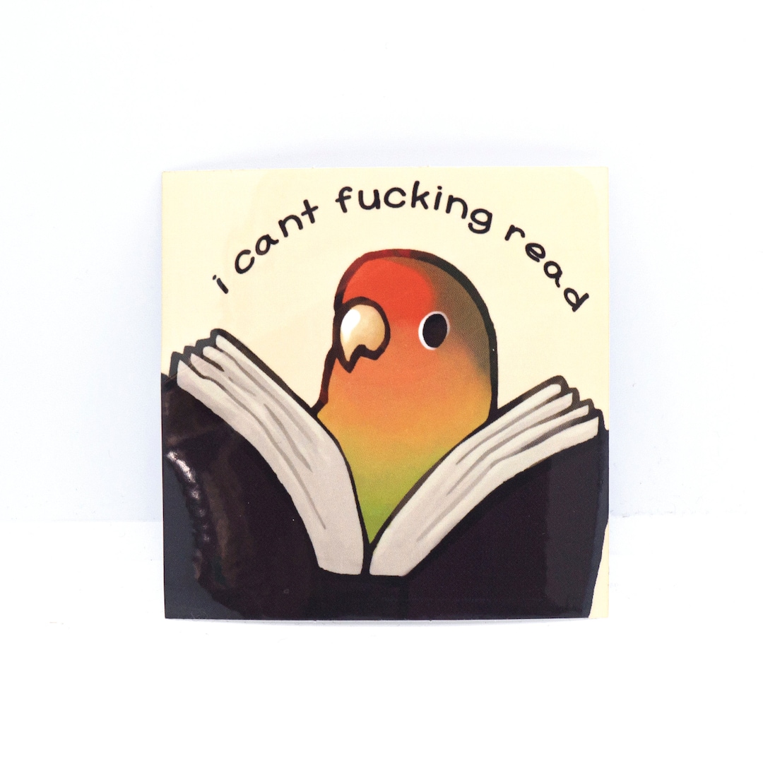 I Can't Read Lovebird Vinyl Sticker Birb Meme Sticker - Etsy
