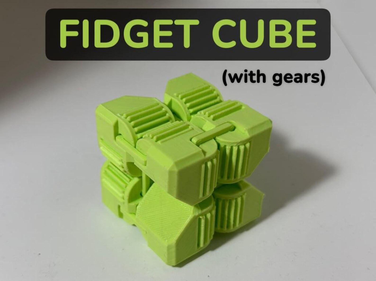 GEARED Fidget Cube (no Bridging, No Supports, Some Assembly Required ...