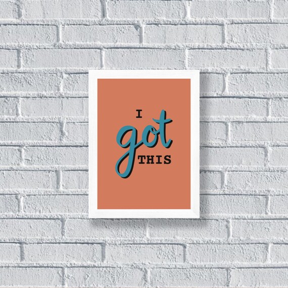 I Got This Art Print 5x7 Art Print Motivational Print | Etsy