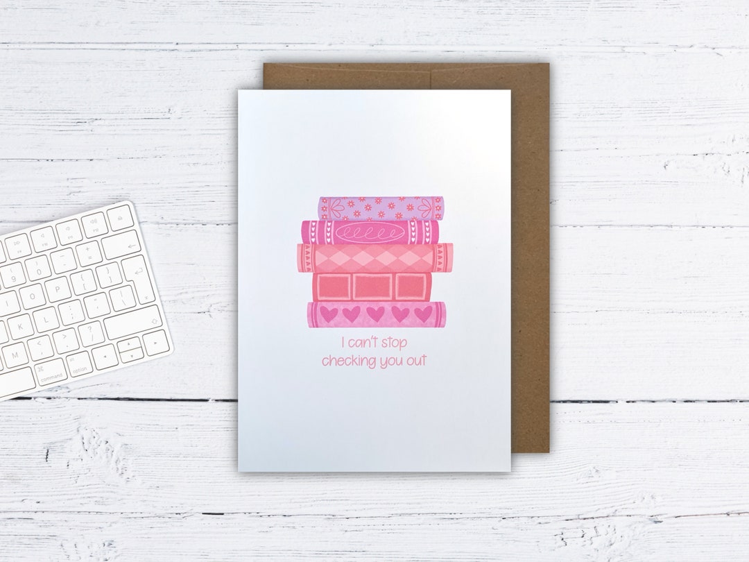 I Can’t Stop Checking You Out Greeting Card - Cute Library Pun Card ...