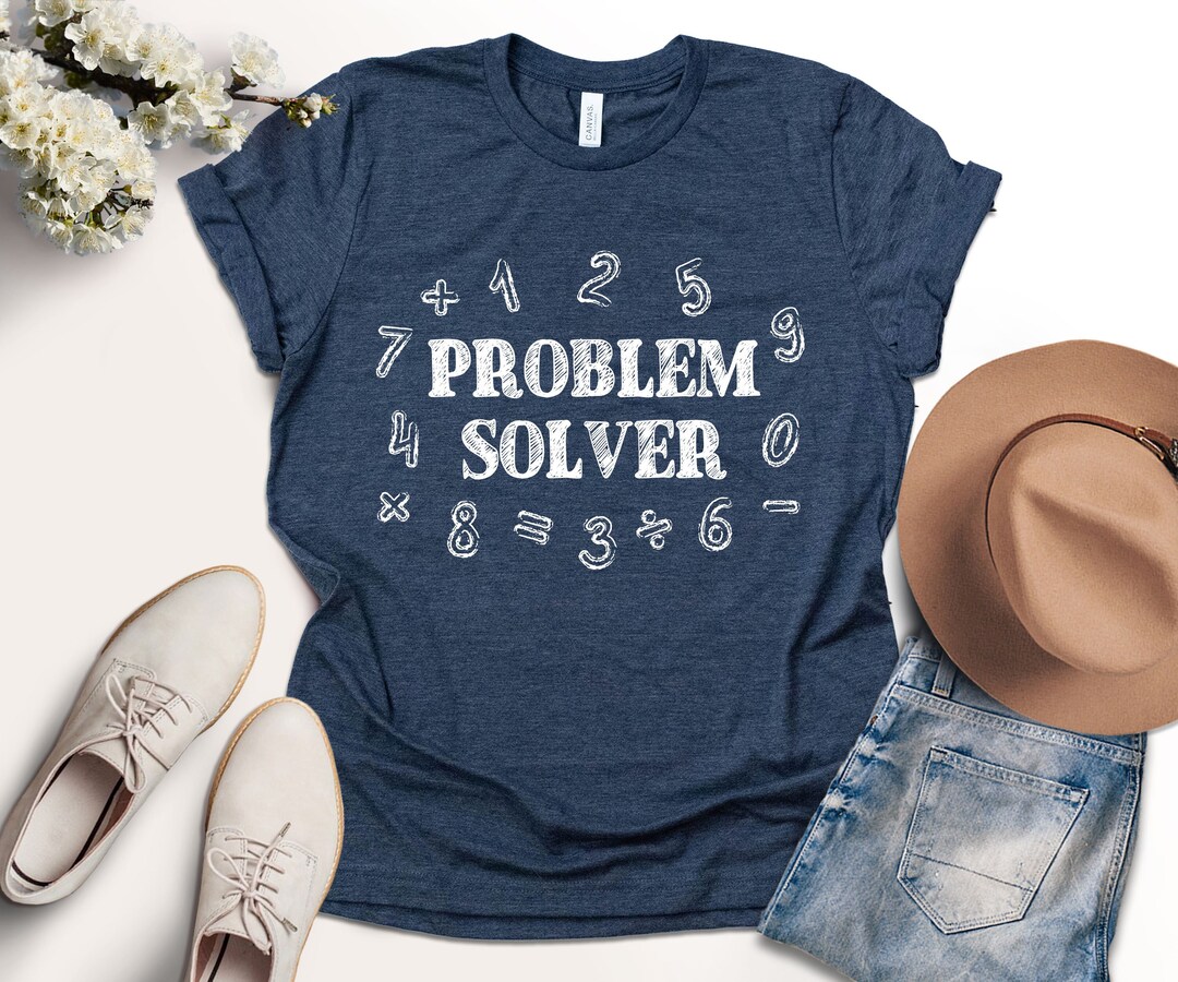 Problem Solver Shirt, Teacher Gift for Men and Women, Funny Math ...