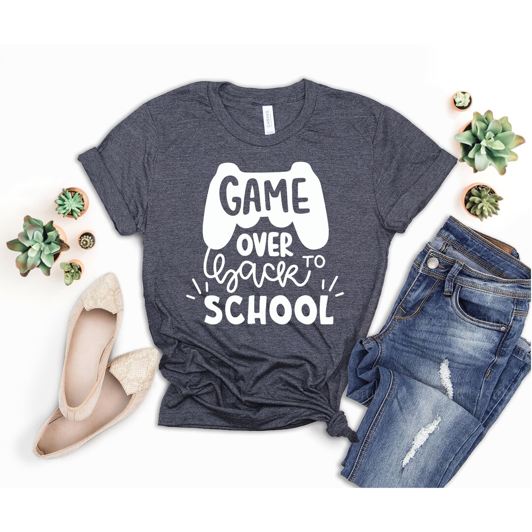 Game Over Back to School Shirt, Gamer School Shirt, First Day of School ...