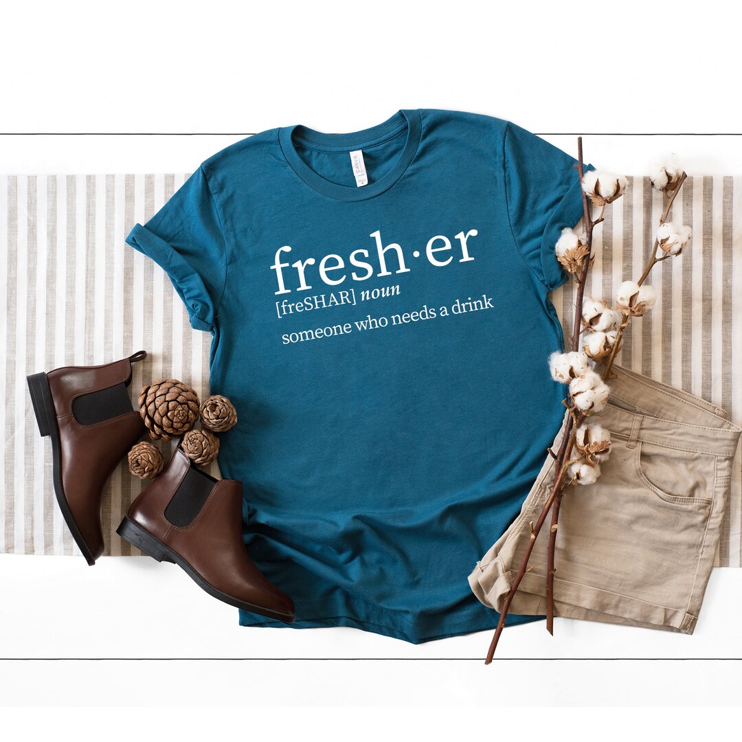 Fresher Definition Shirt: Sarcastic Drinker Tee - Etsy