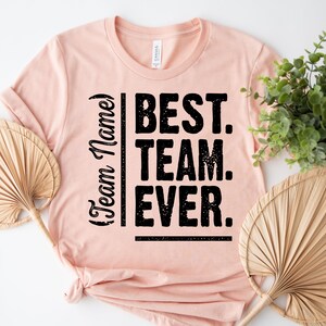Best Team Ever Custom Team Name Shirt, Best Team Ever T-shirt, Custom ...