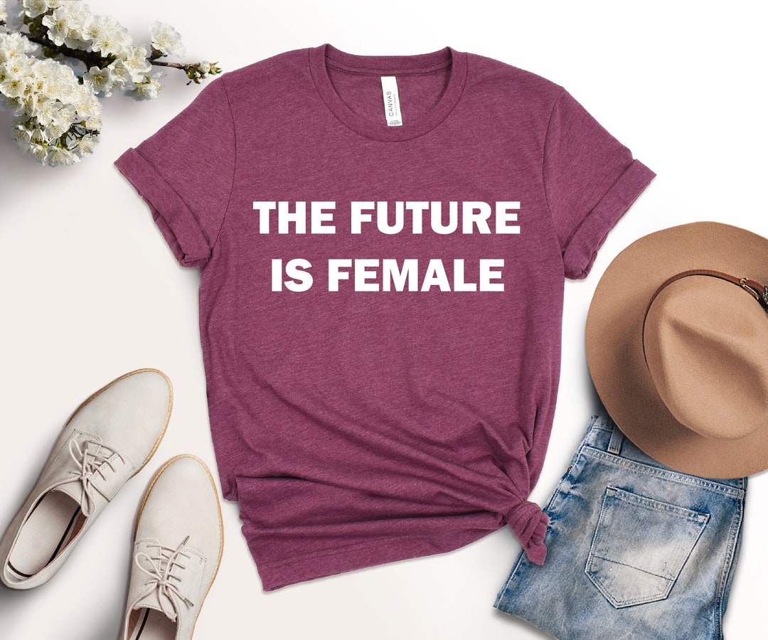 Feminist T-shirt: the Future is Female, Women Empowerment Slogan Tee - Etsy