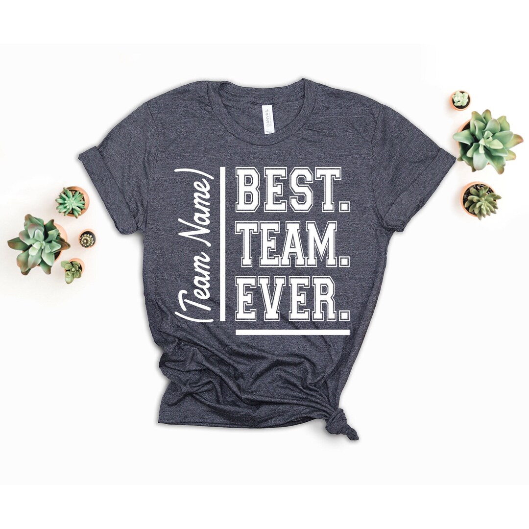 Customize Best Team Ever Shirt, Teammate Shirt, Staff Appreciation Day ...
