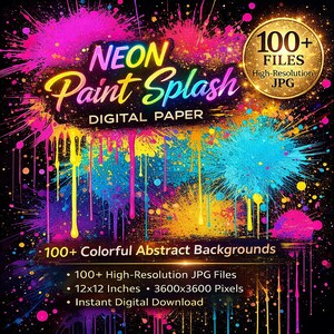 Neon Paint Splash Digital Paper – 100+ Colorful Abstract Backgrounds ...