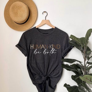 Humankind Be Both Shirt, Humankind Tee, Be Kind Tee, Kindness Shirt, Be ...