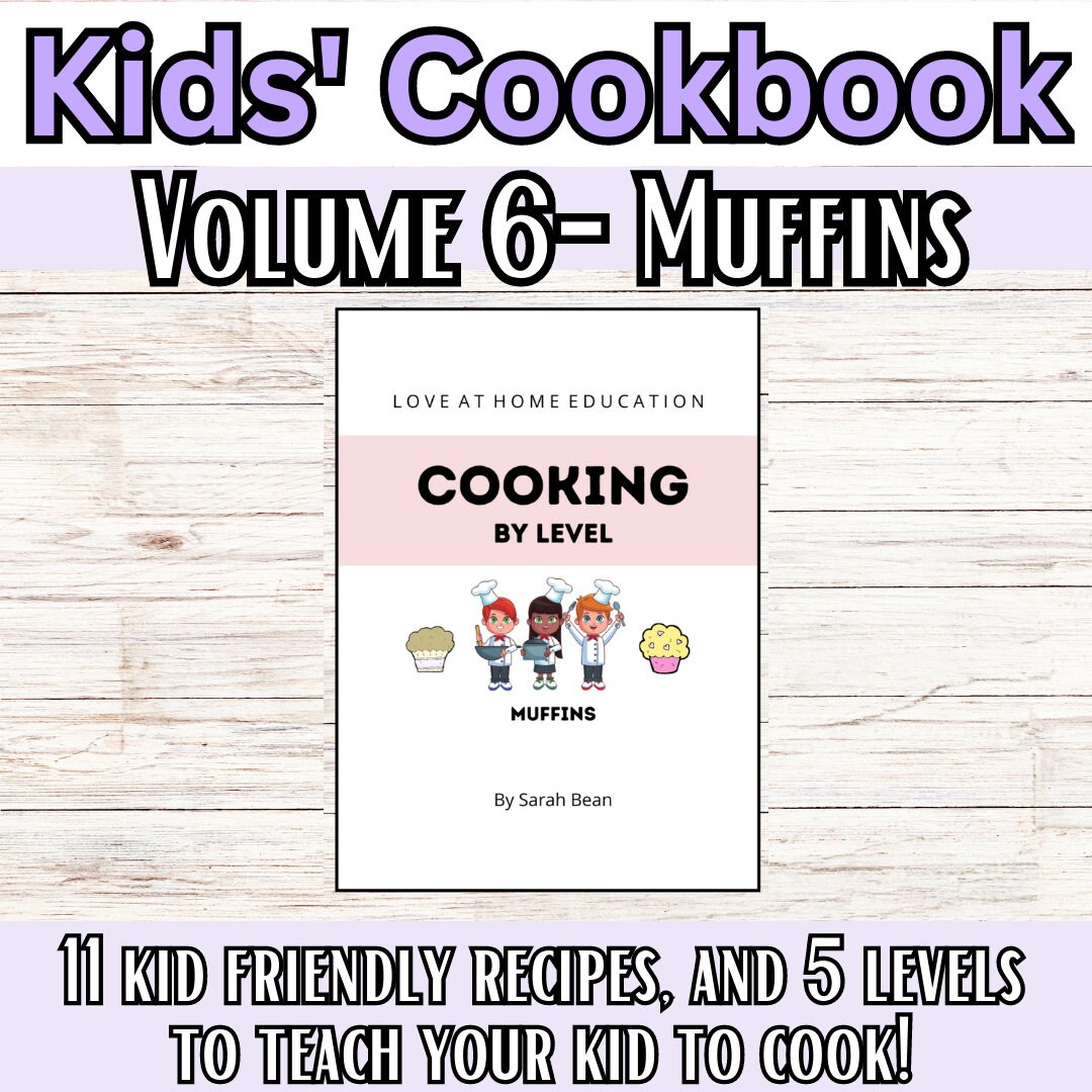 Kids Cookbook, Volume 6- Muffins- Distance Learning, Cooking With Your ...