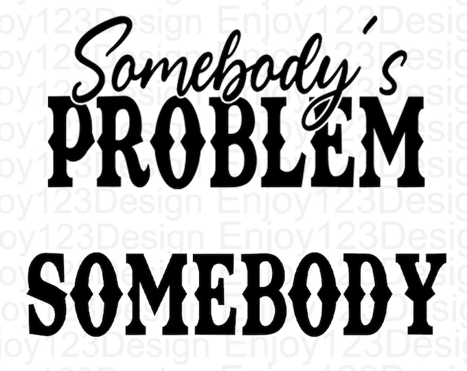 Somebody’s Problem PNG, Western Png, Western Shirt Design, Western ...