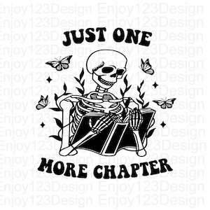 Just One More Chapter SVG, Books, Skeleton Book SVG Librarian Cut File ...