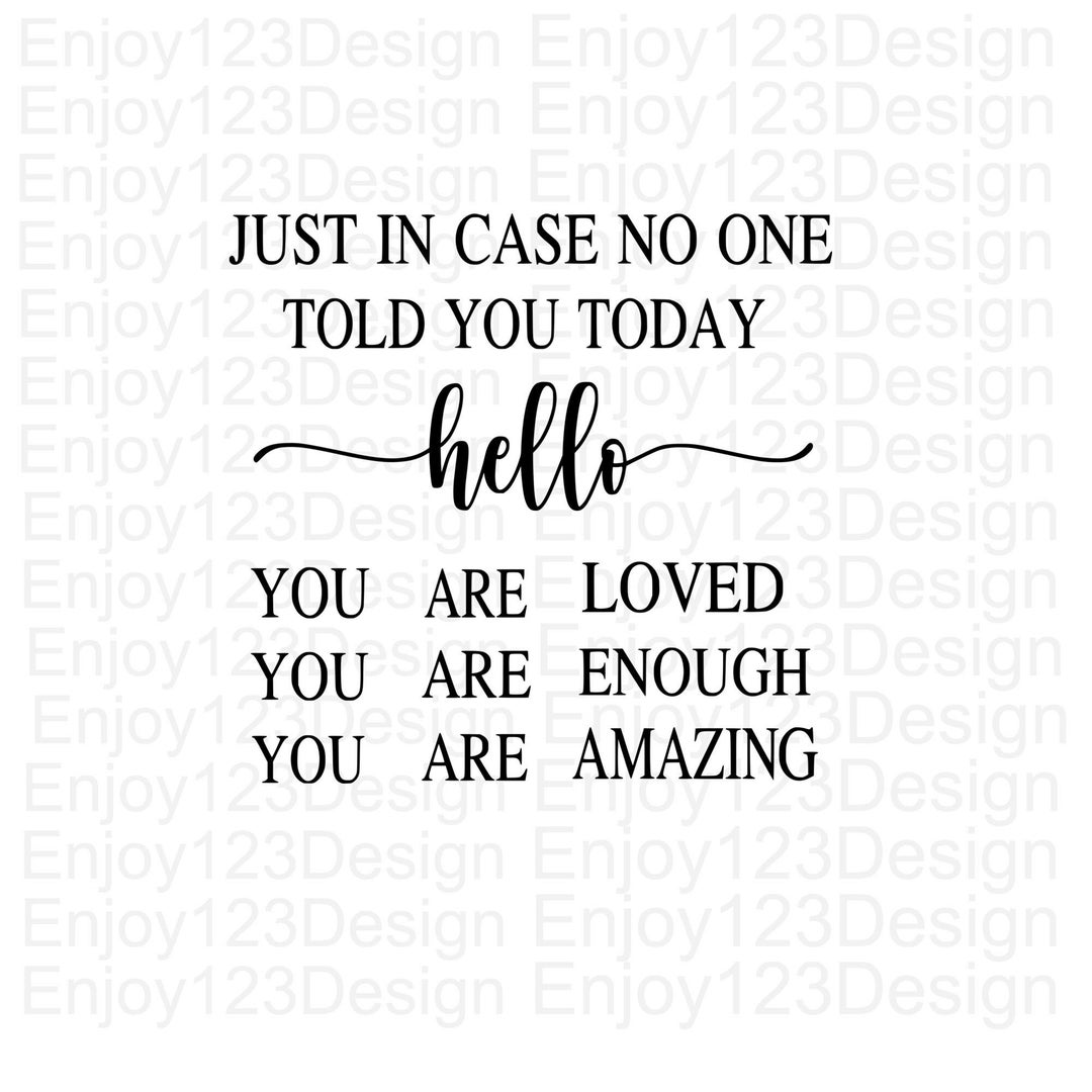 Just in Case No One Told You Today SVG PNG , Cut File Digital - Etsy