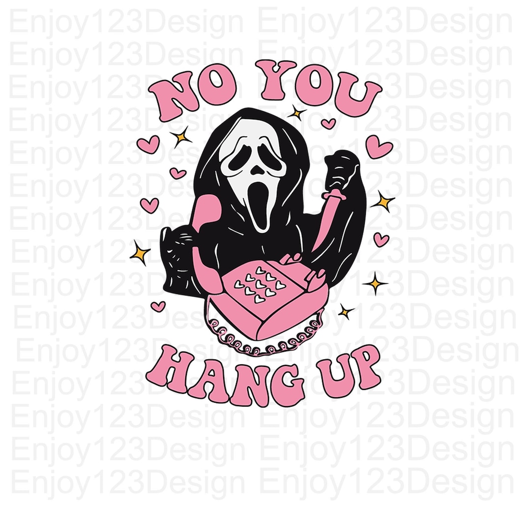 Scream No You Hang up SVG Ghost Face Calling PNG Cut File Digital - Etsy