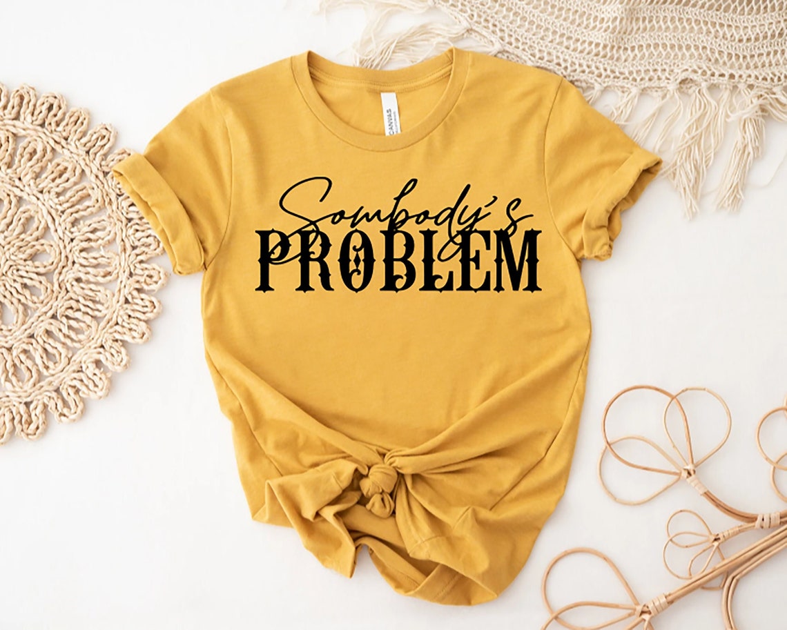 Somebody's Problem SVG Country SVG Cut File Digital - Etsy