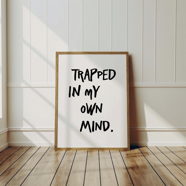 Trapped in My Own Mind Quote Poster, Quote Art Print, Trendy Print ...