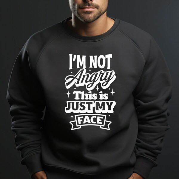 I Am Not Angry This is Just My Face - Etsy