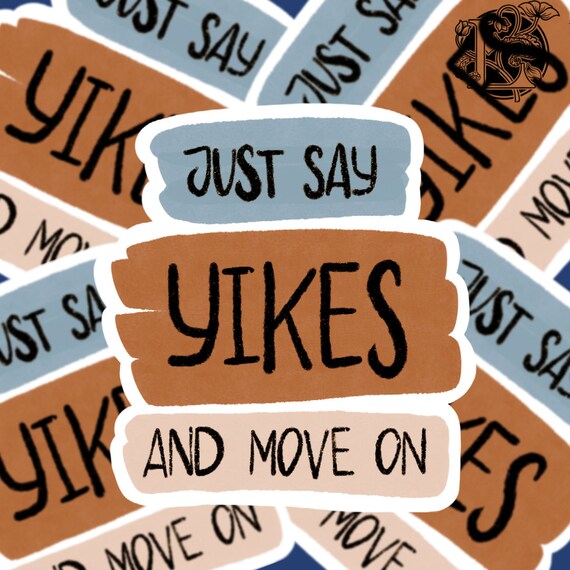 Yikes Quotes Just Say YIKES And Move On.