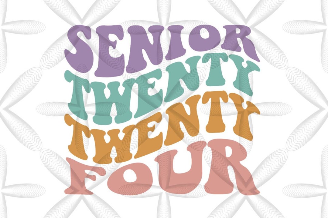 Senior Twenty Twenty Four Retro I Senior 2024 Sublimation Transfer ...