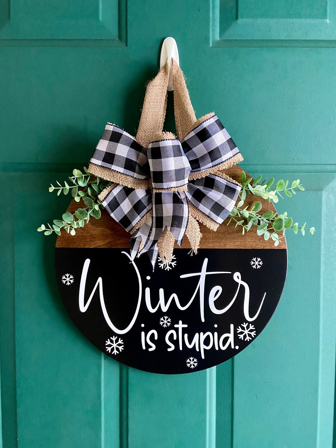 Winter is Stupid | 14” Sign for Front Door | Handmade Wooden Sign ...