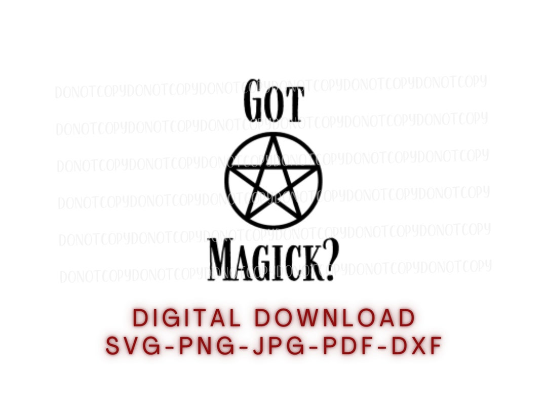 Got Magick? SVG, PNG, JPG Digital File | Witch Svg Cut File for Cricut ...
