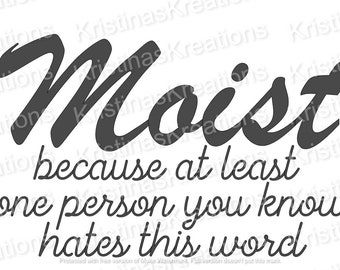 Moist Funny Text SVG PNG Cut File, Sarcastic Saying Svg, DIY Funny ...